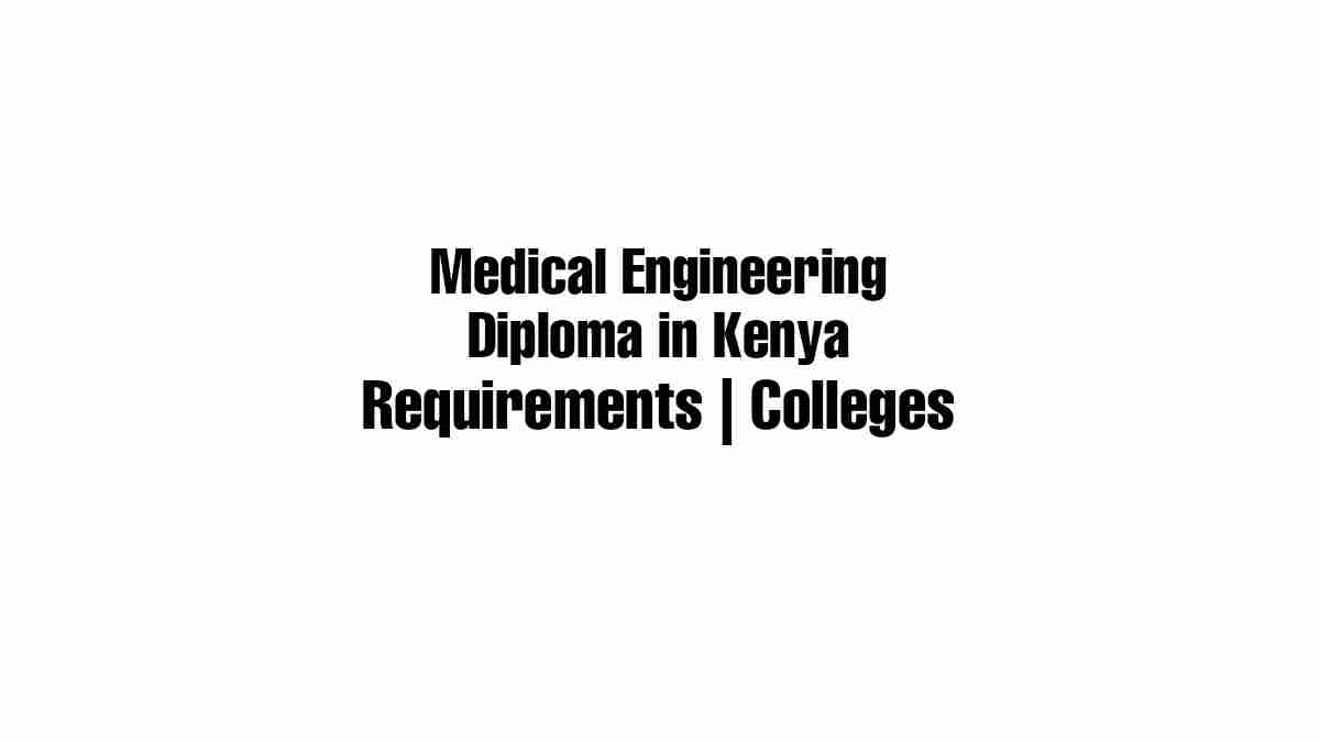 Diploma in Medical engineering - requirements & public colleges